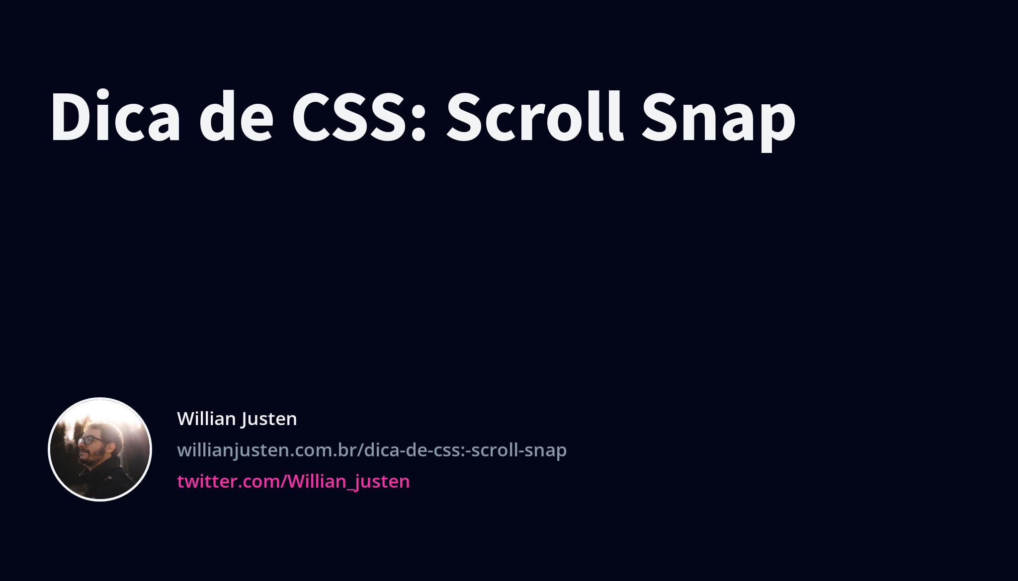 Dica de CSS: Scroll Snap - Willian Justen