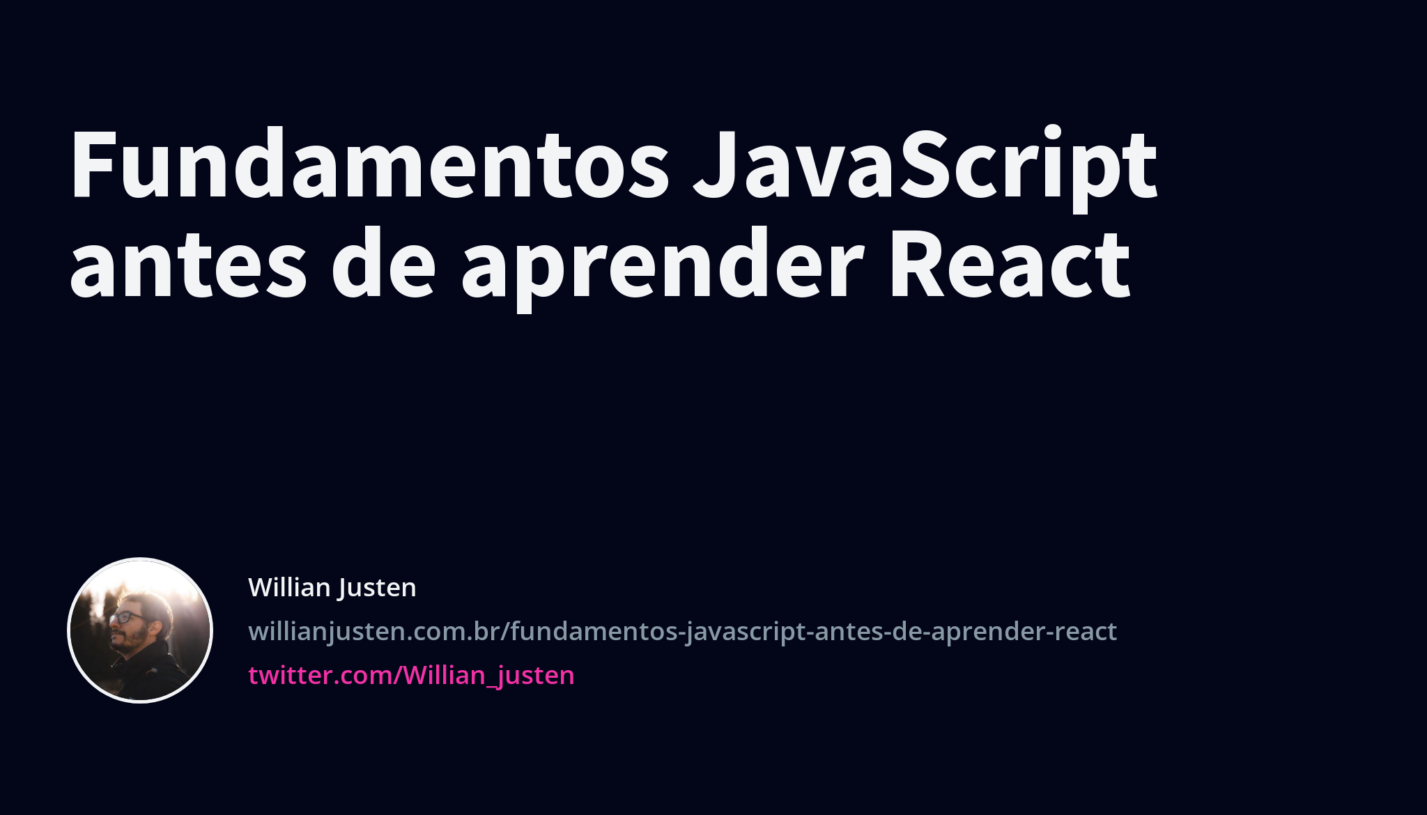 Fundamentos JavaScript antes de aprender React - Willian Justen