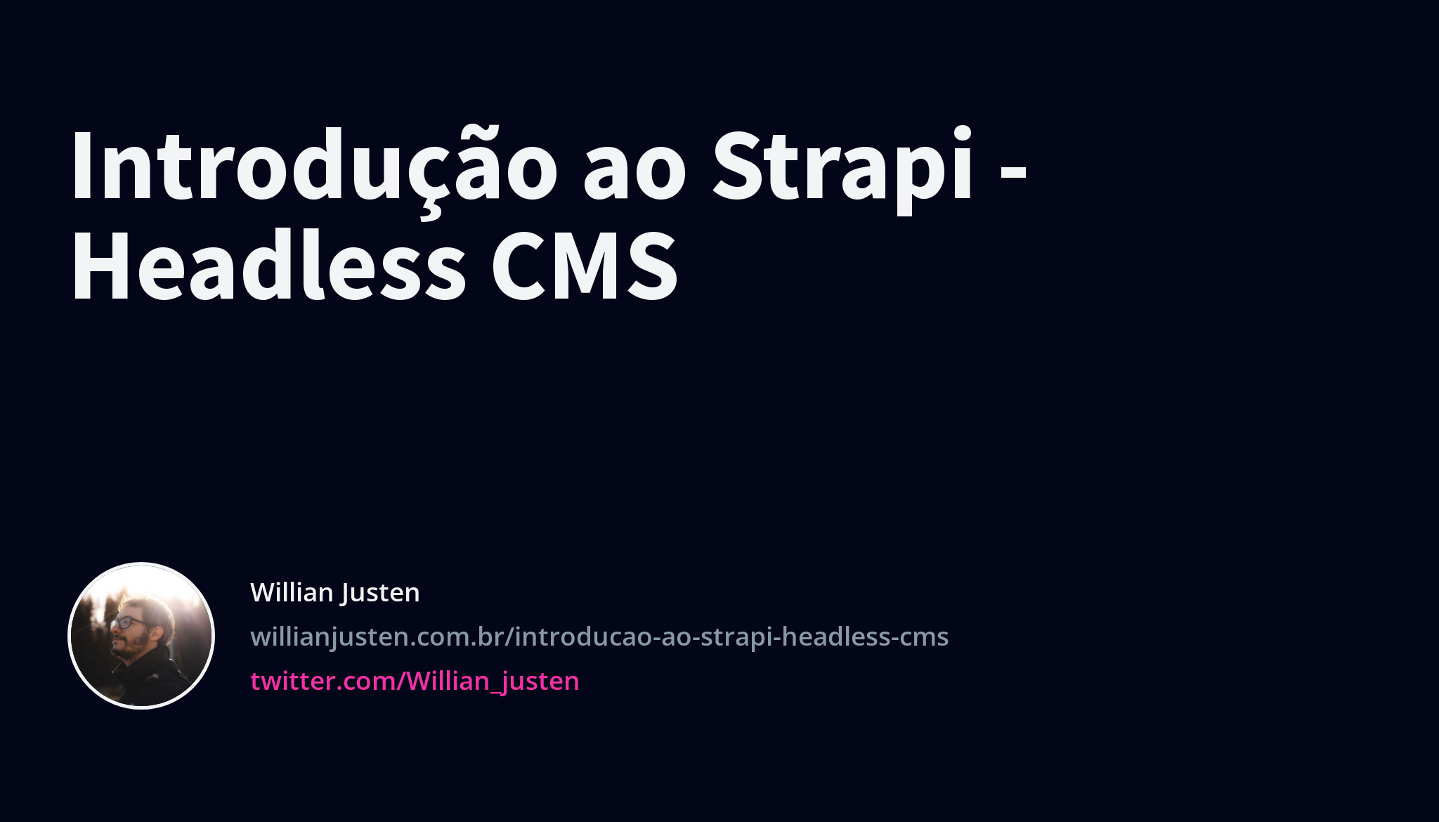 Introdução ao Strapi - Headless CMS - Willian Justen